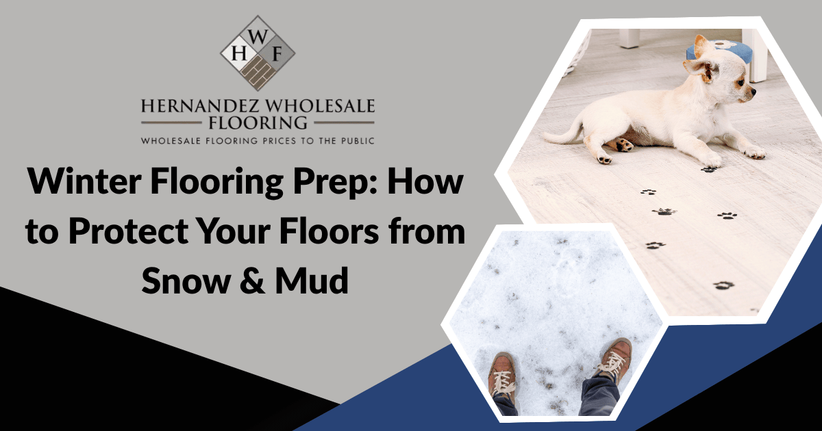 Winter Flooring Prep: How To Protect Your Floors from Snow & Mud ...